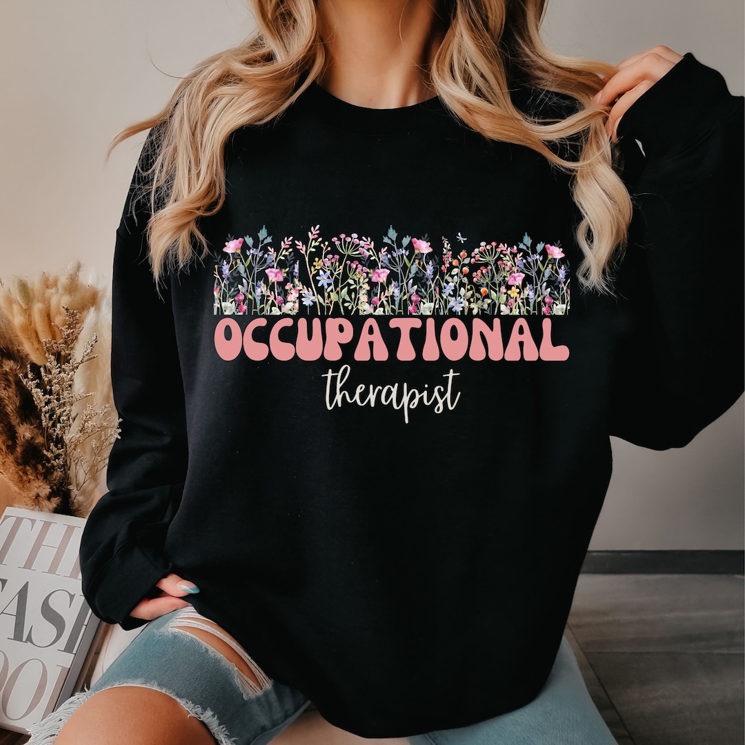 Occupational Therapy Sweatshirt Therapy Sweater Occupational Therapist ...