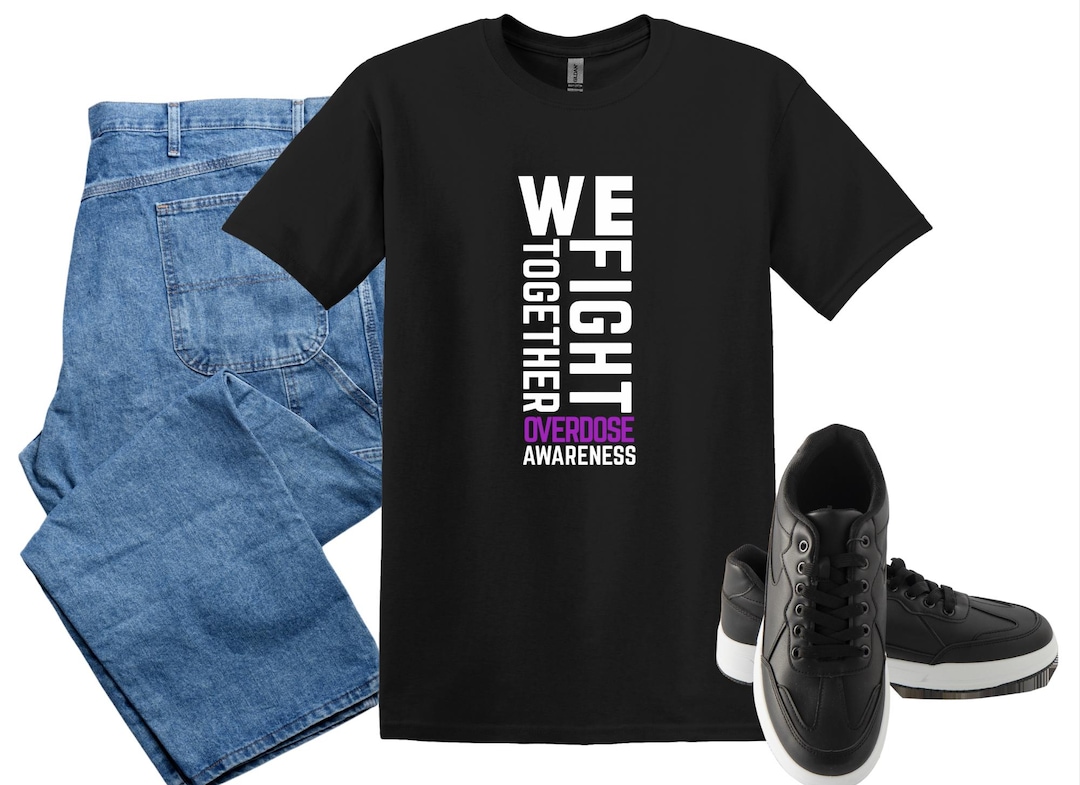 We Fight Together/overdose Awareness Shirts - Etsy