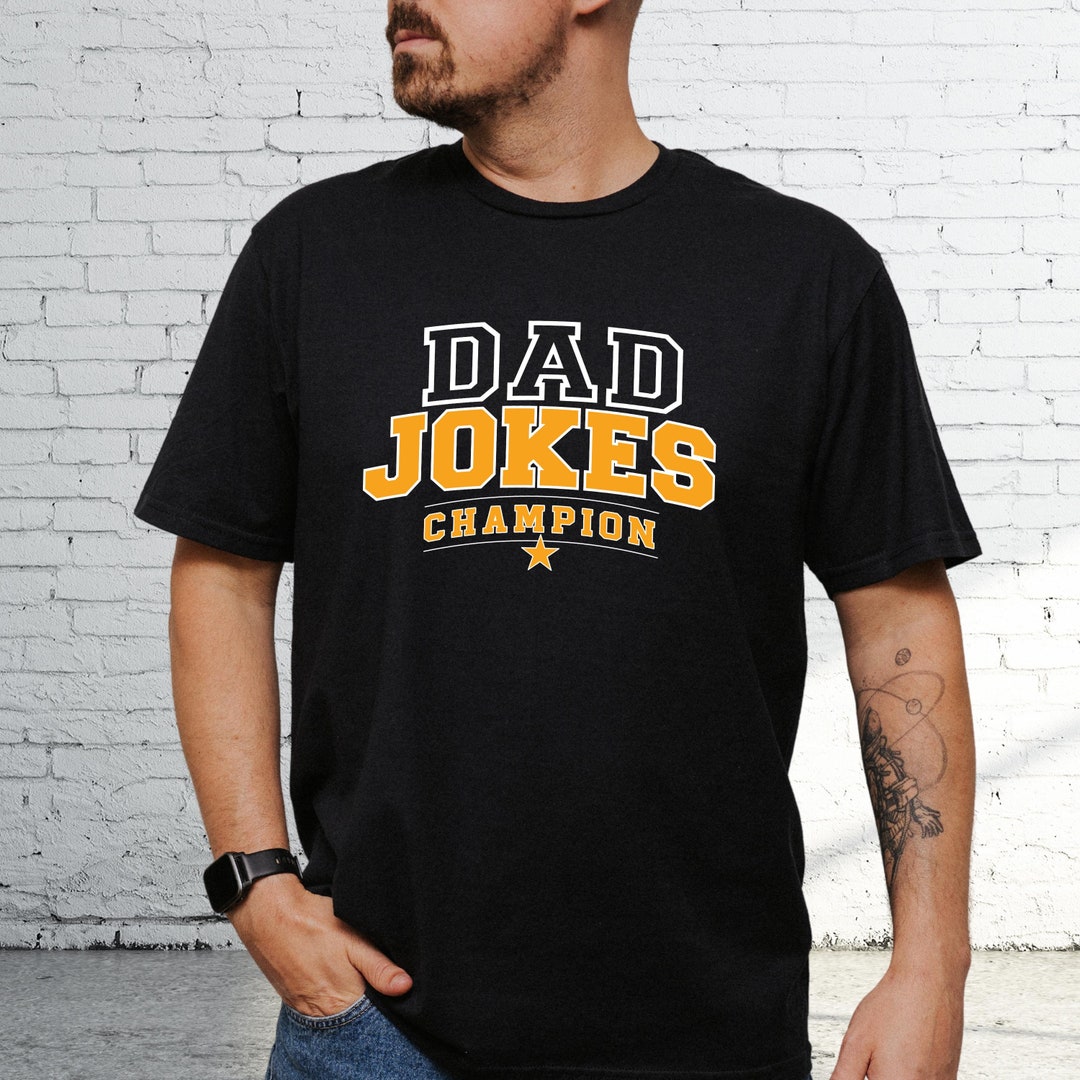 Dad Jokes Champion,dad Jokes Shirt, Father's Day Gift, Dad Humor Shirt ...
