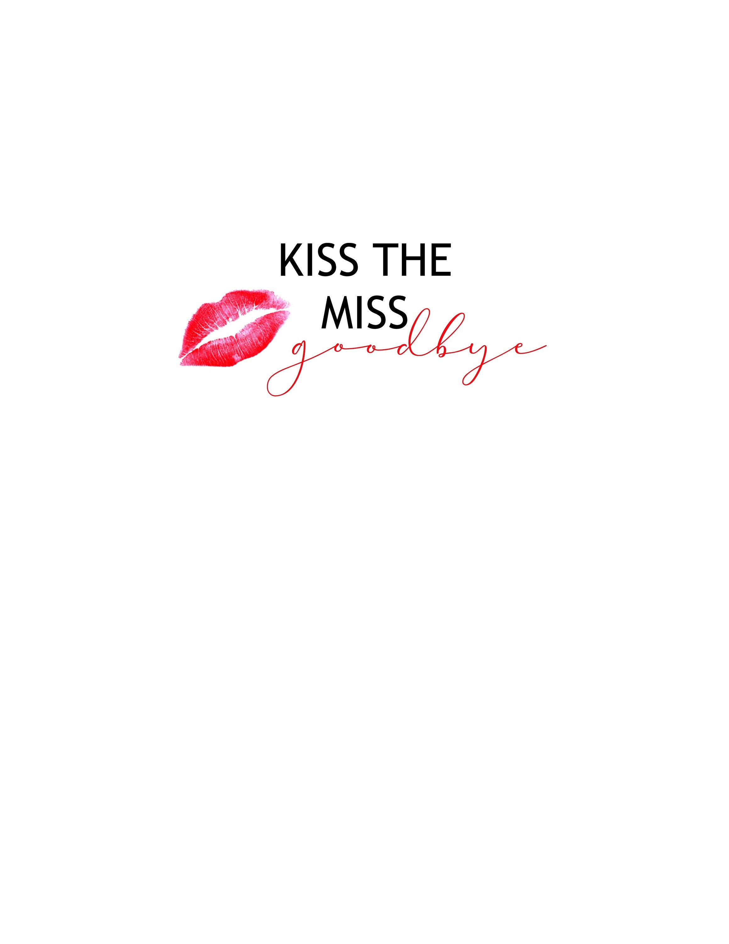 Kiss the Miss Goodbye - Etsy