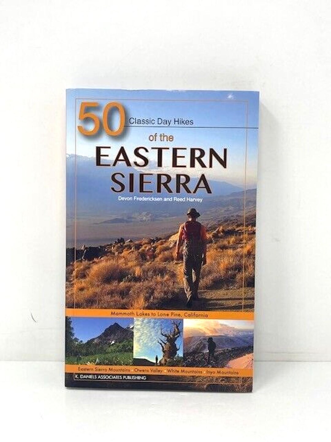 50 Classic Day Hikes of the Eastern Sierra by Devon Fredericksen & Reed ...