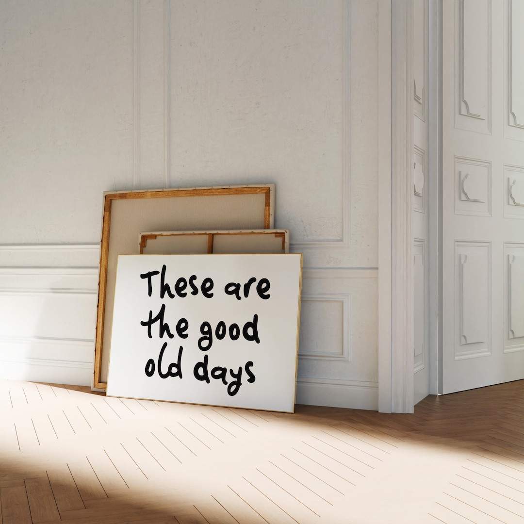 These Are the Good Old Days Print Feeling Good Wall Art Poster Living ...