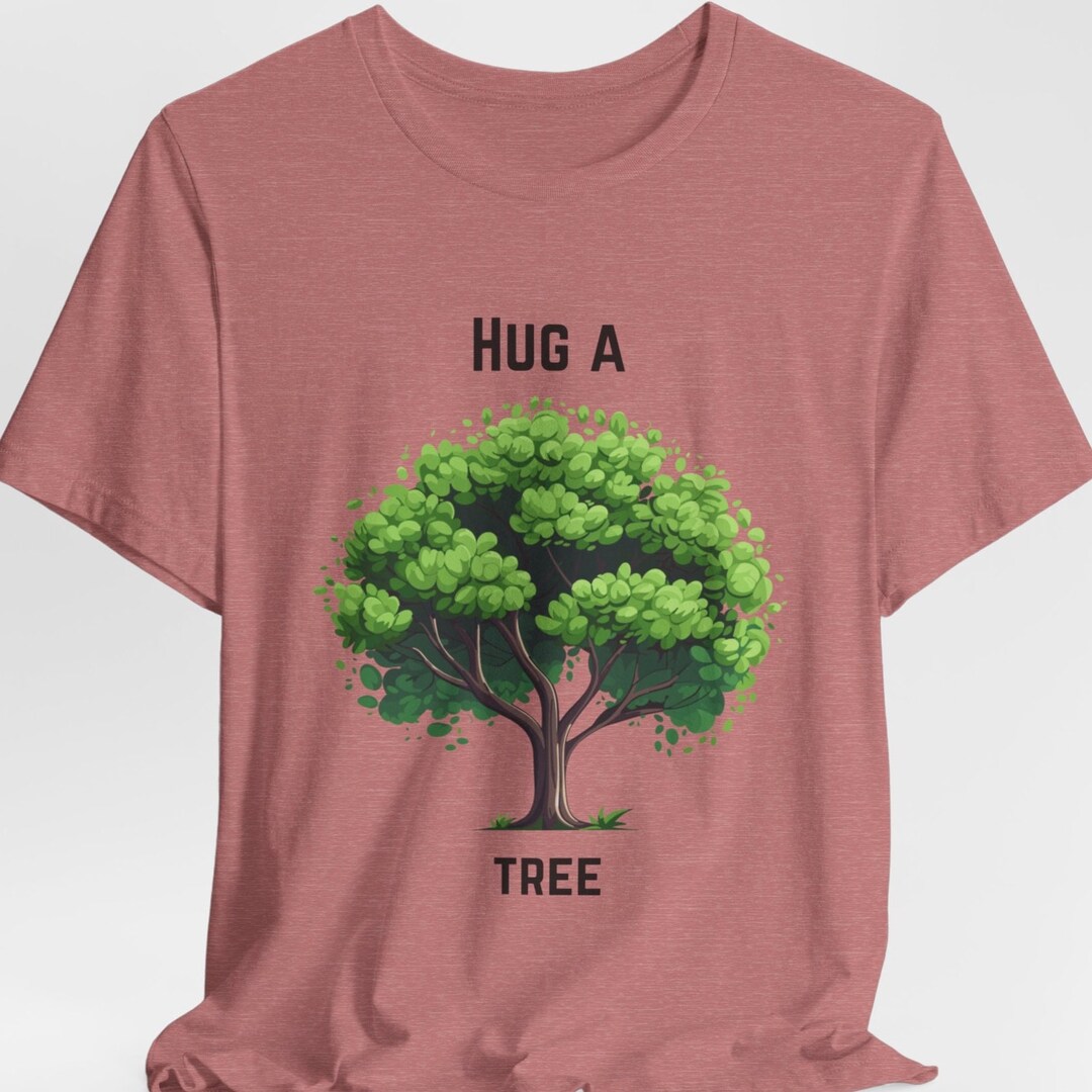 Hug a Tree Tshirt, Cool Shirt, Nature Lover, Gift Idea, Graphic Tee ...