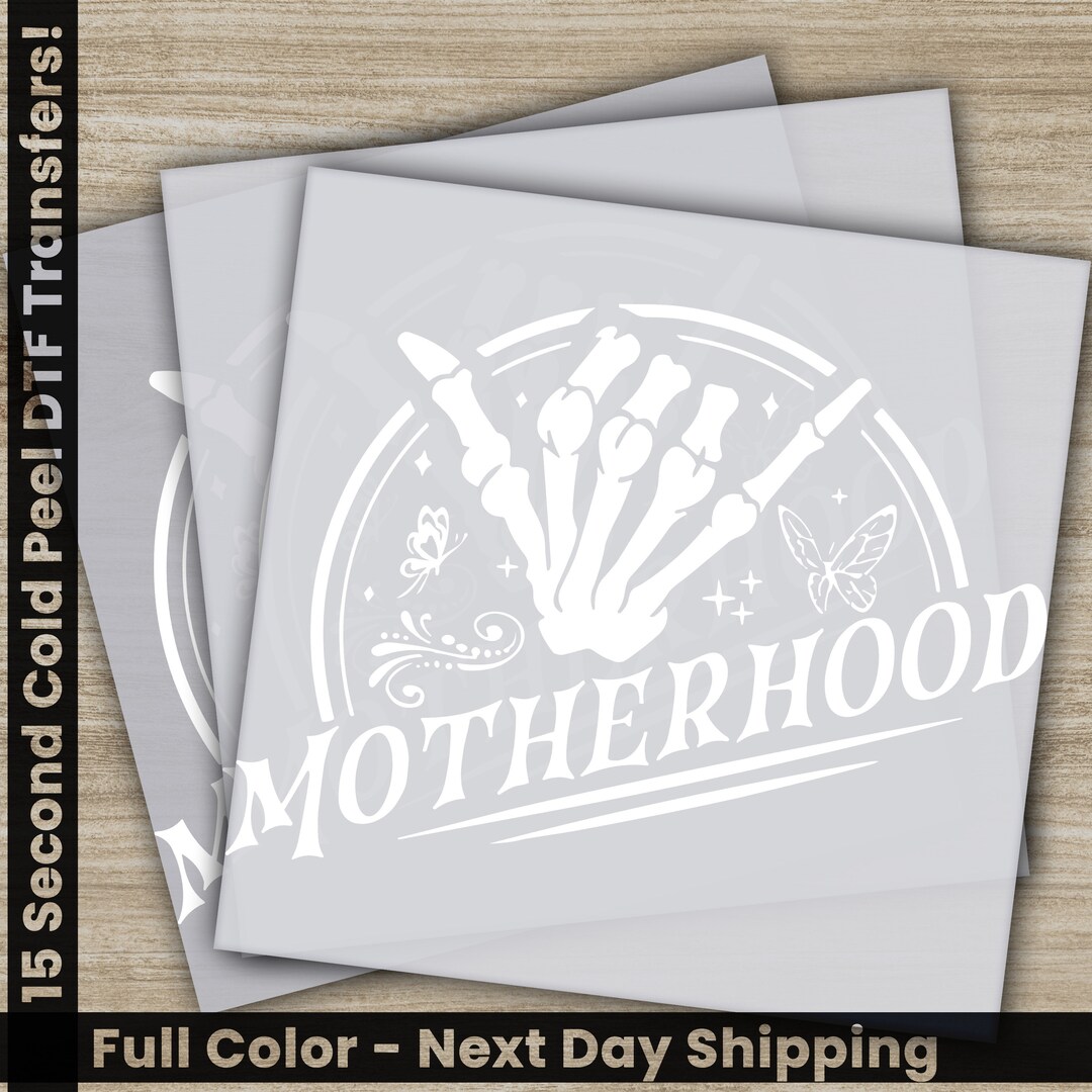 Motherhood, Skeleton Hand, Ready to Press, Personalized DTF Transfers ...