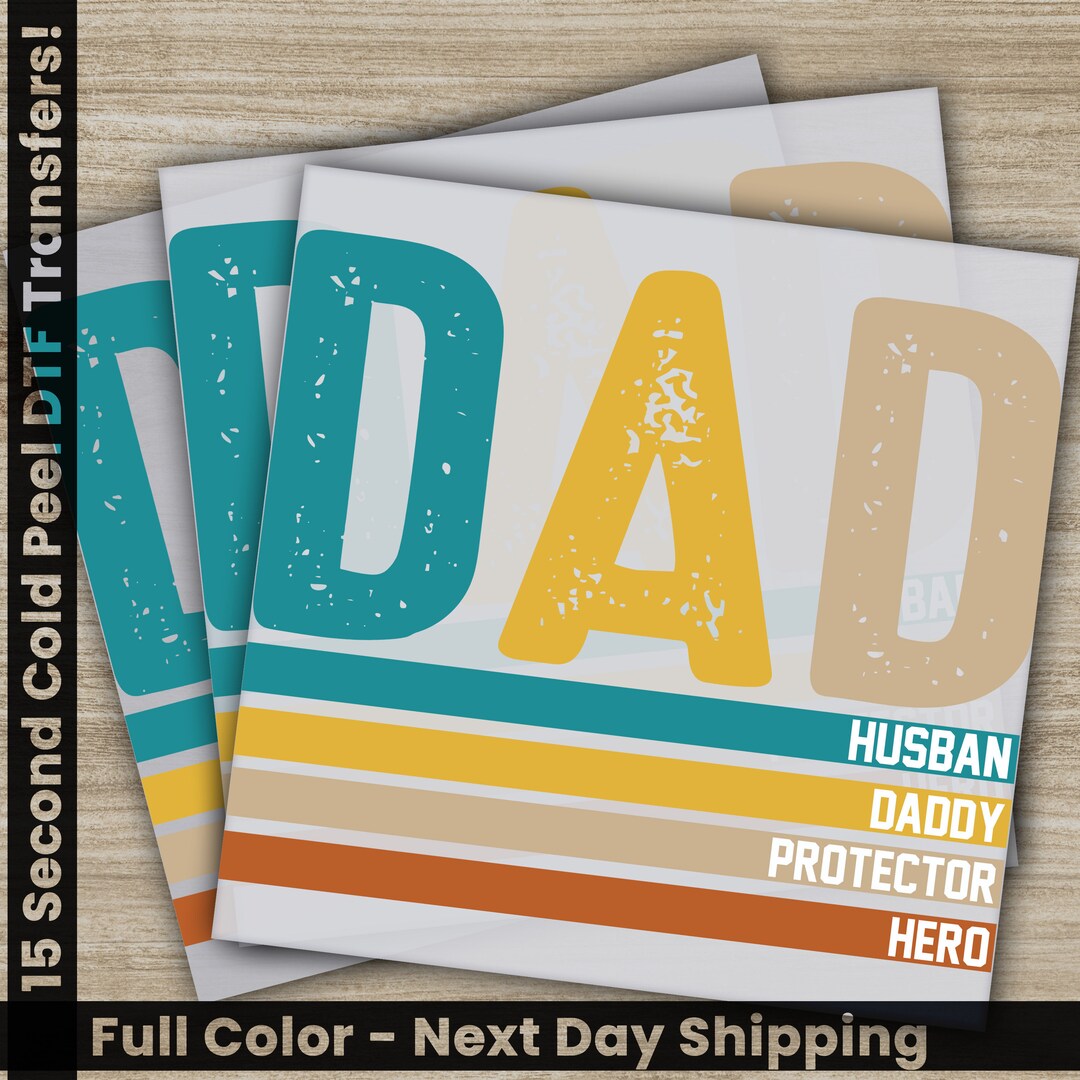Dad, Fathers Day Transfers, Ready to Press, Personalized DTF Transfers ...