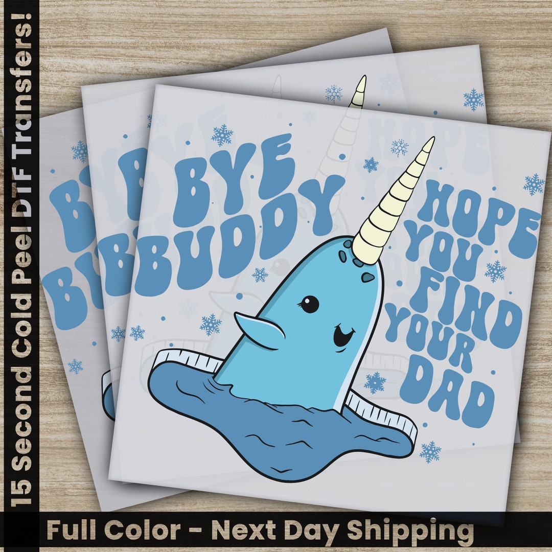 Bye Buddy Hope You Find Your Dad, Fathers Day, Ready to Press ...