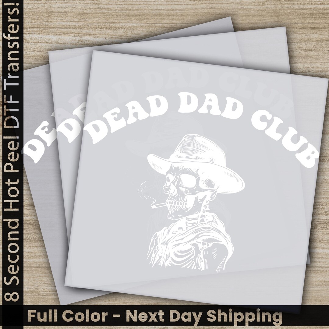Dead Dad Club DTF Transfers, Dead Inside Sarcastic, Skeleton, Dead ...