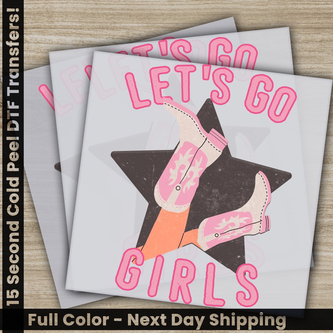 Let's Go Girl, Cowgirl, Ready to Press, Personalized DTF Transfers ...