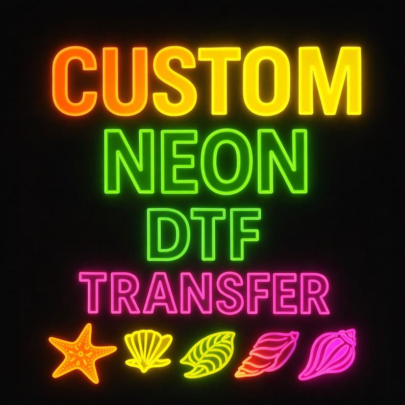 Custom Neon DTF Transfer, Bright Glow Heat Press Design, Fluorescent ...