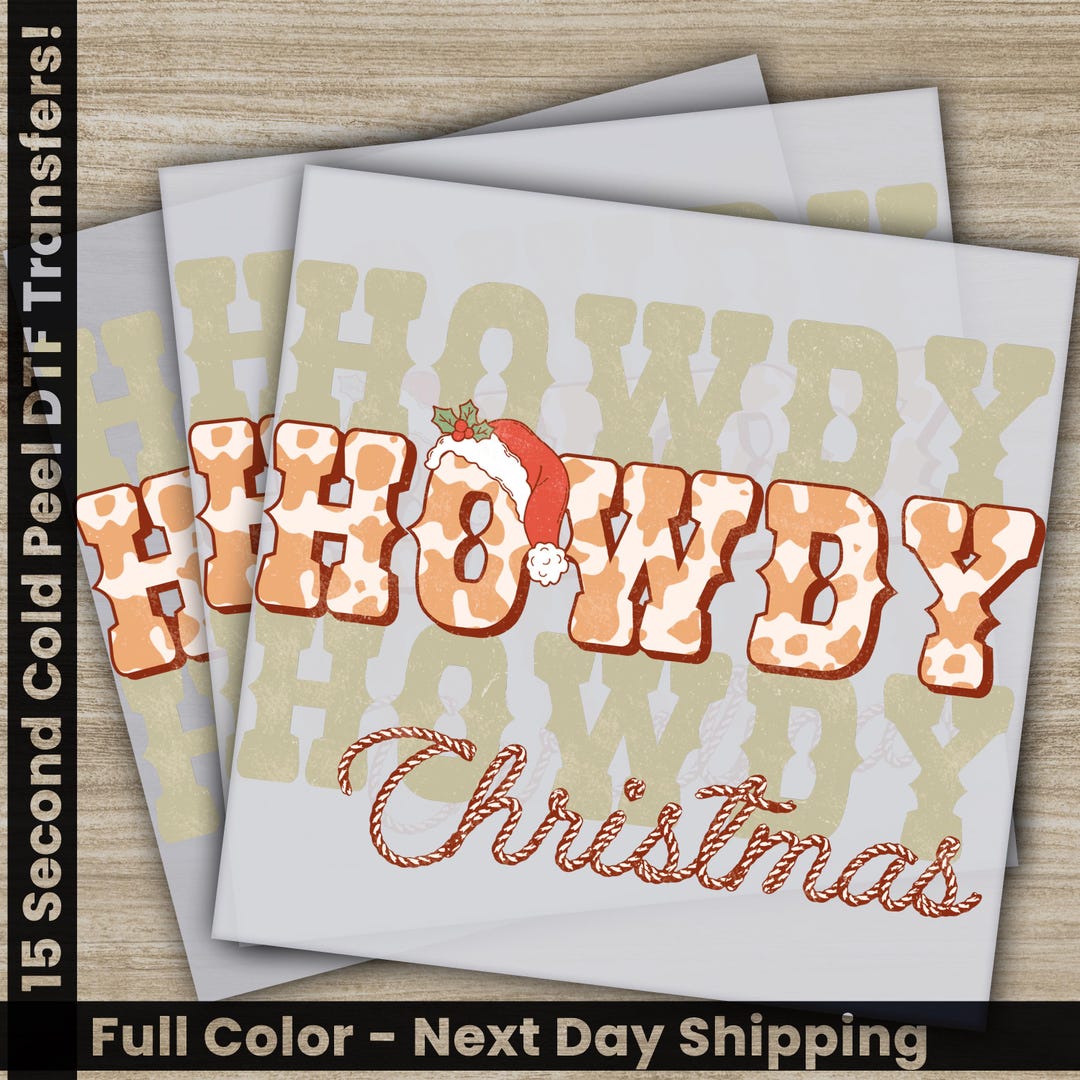 Howdy Howdy Howdy Christmas, Christmas Ready-to-press DTF Transfer ...