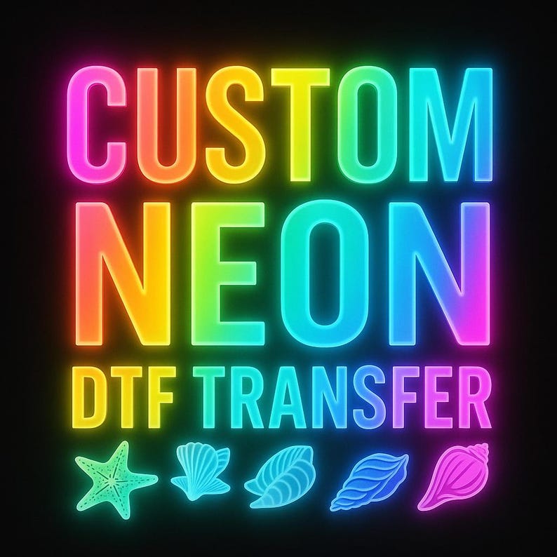Custom Neon DTF Transfer, Bright Glow Heat Press Design, Fluorescent ...