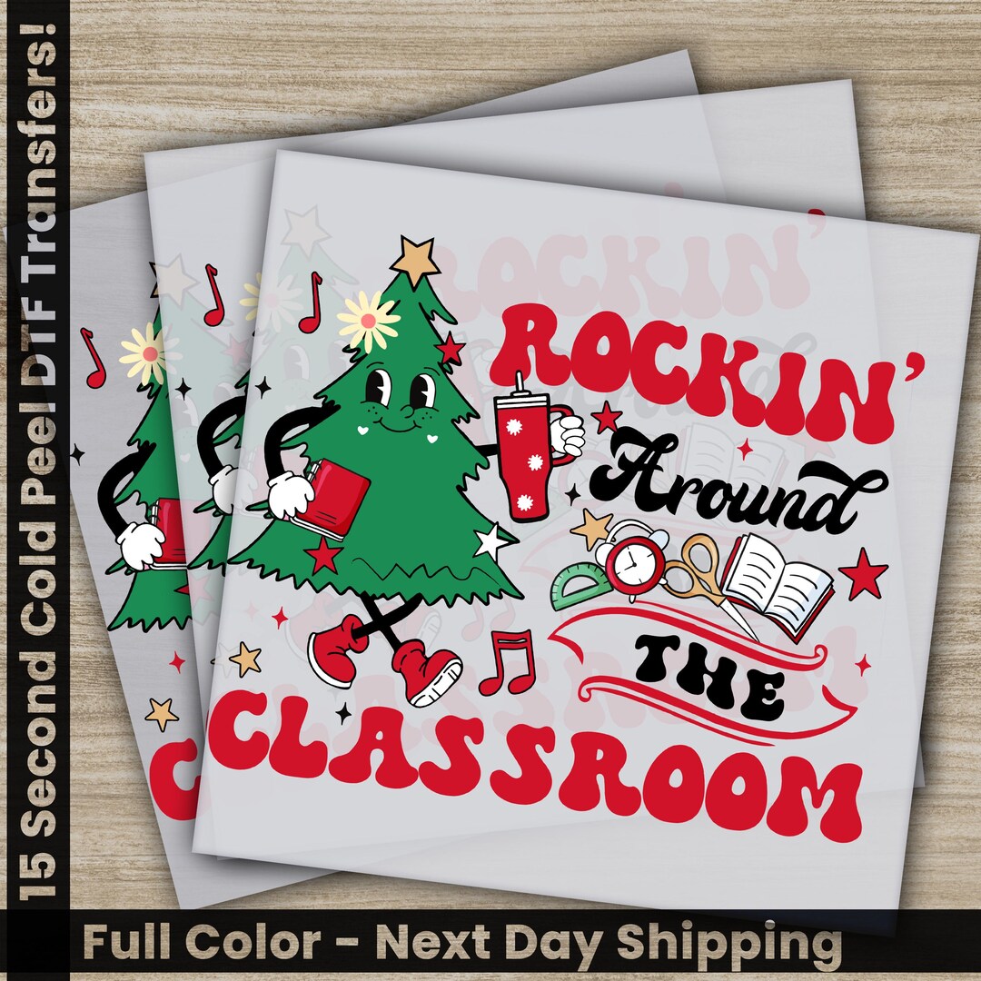 Rockin' Around the Classroom, Christmas DTF Transfers, Ready to Press ...
