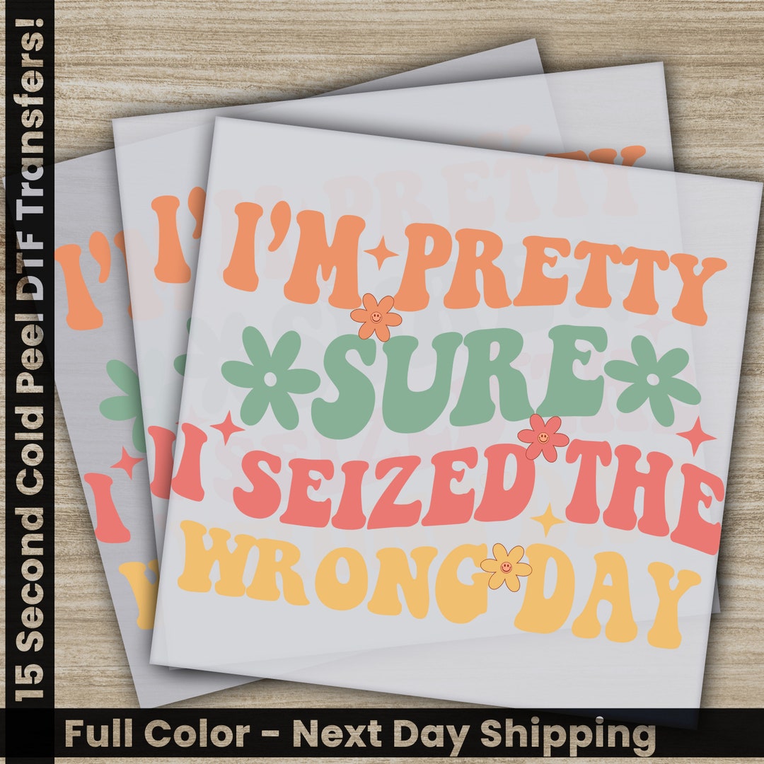 I'm Pretty Sure I Seized Wrong Day, Sarcastic Transfer, Ready to Press ...