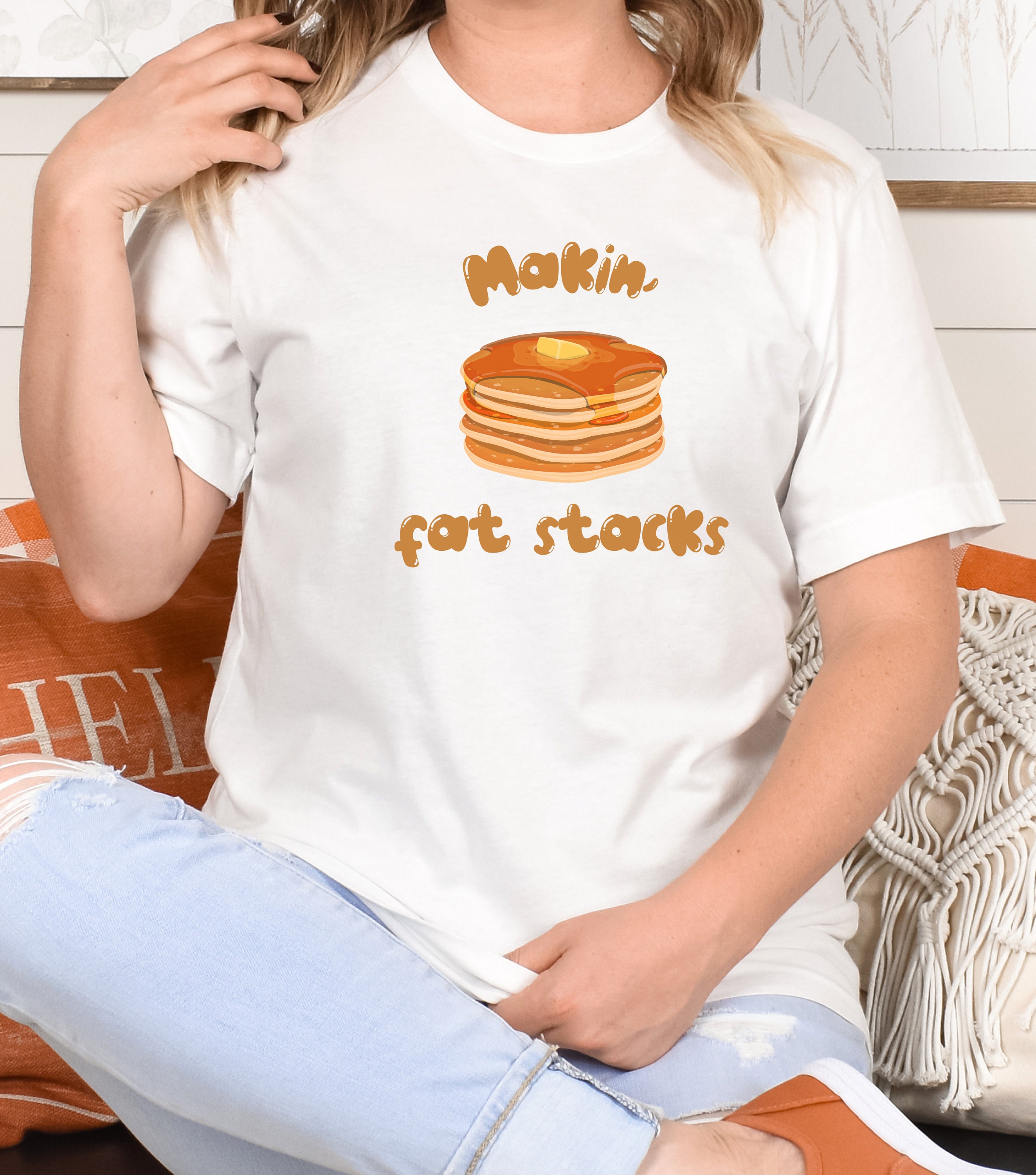 Makin' Fat Stacks Tee | Pancake Stack Shirt, Breakfast T-shirt, Pancakes Shirt, Pancake Lover ...