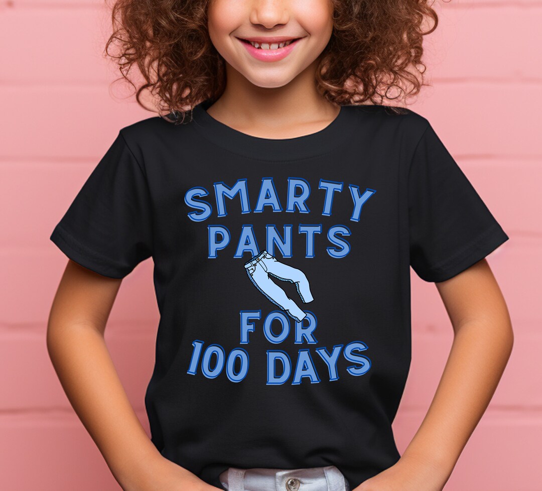 Smarty Pants for 100 Days Shirt, Funny 100th Day of School Celebration ...