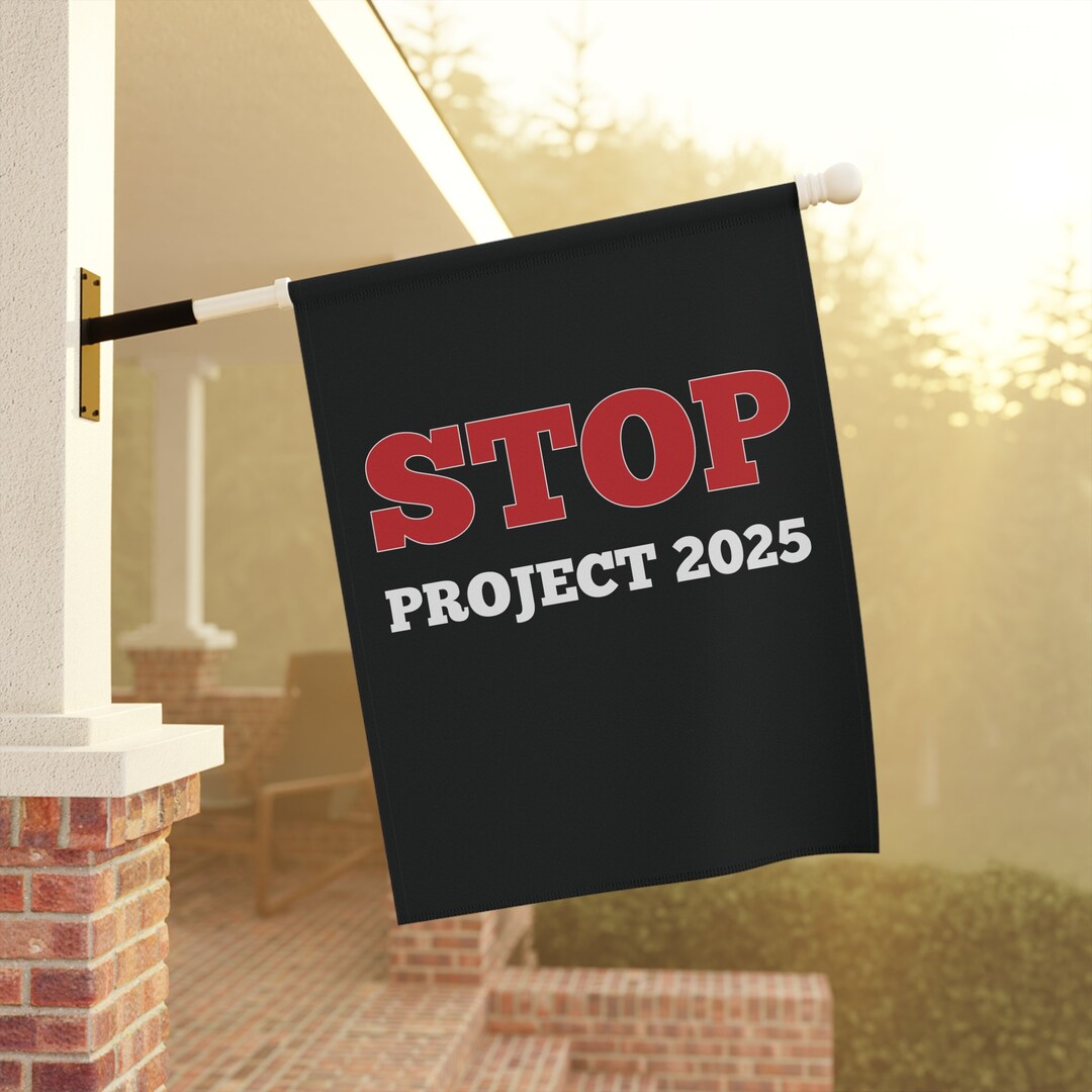 Anti Project 2025 Sign Stop Project 2025 Flag Project 2025 Garden Flag ...