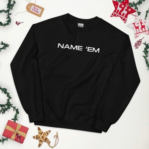 Name 'em Sweatshirt | RHOBH | Real Housewives | Bravo Sweatshirt ...