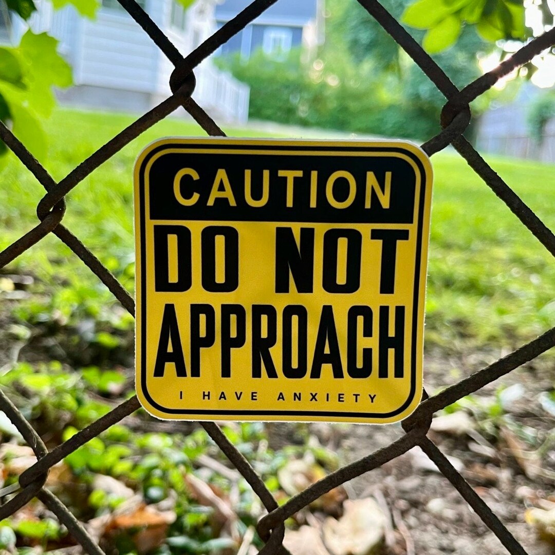Mental Health Awareness Vinyl Sticker Do Not Approach I Have Anxiety ...