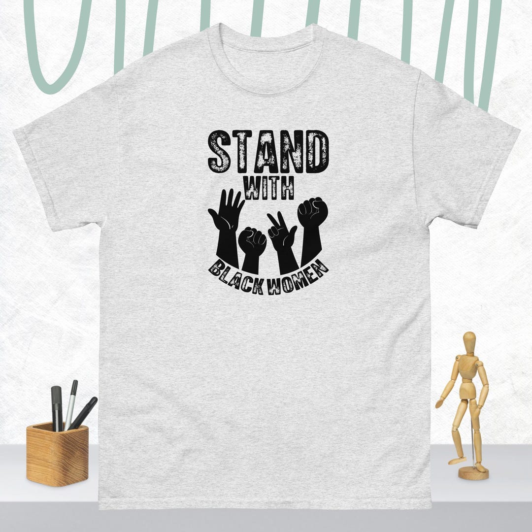 Stand With Black Women Support Empowerment T-shirt - Etsy