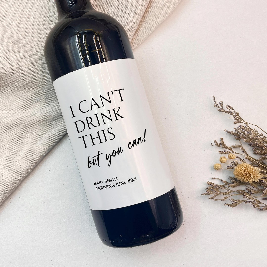 I Can't Drink This but You Can Wine Label/personalized Pregnancy ...