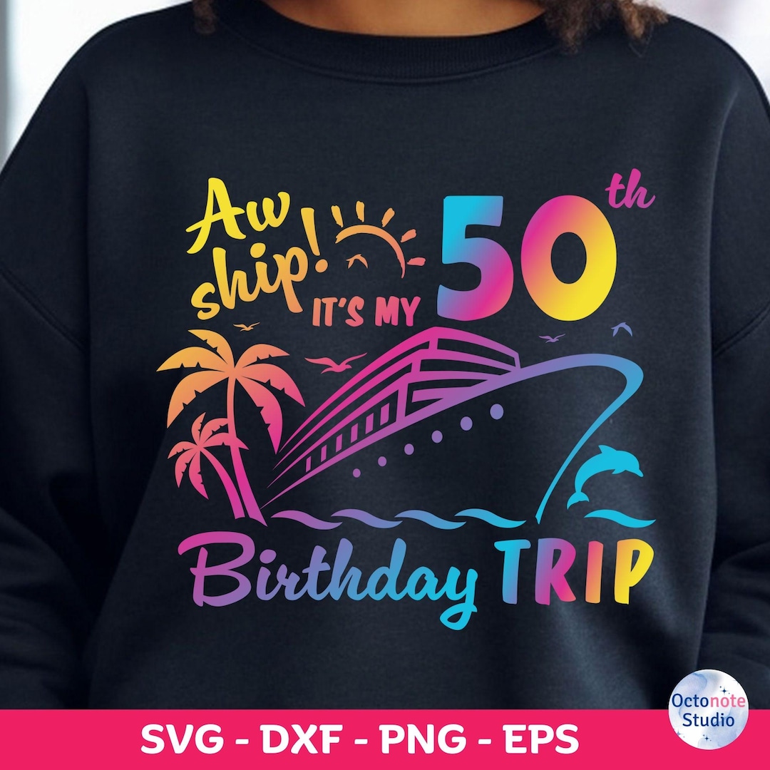 50th Birthday Cruise Trip SVG PNG: Oh Ship Design (digital Download) - Etsy