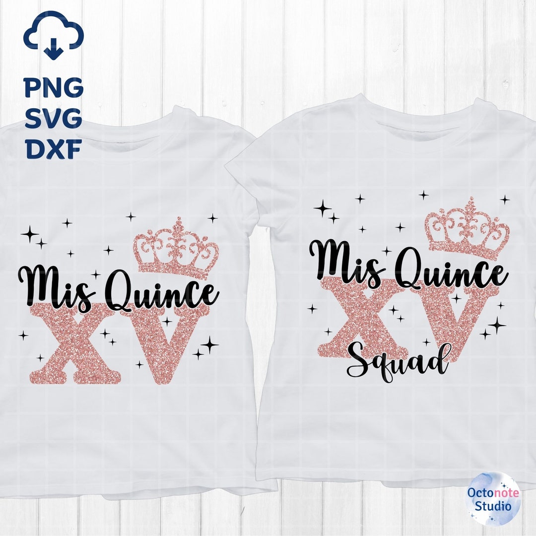 Mis Quince SVG, Mis Quince Squad SVG, Mis Quince Glitter Png ...