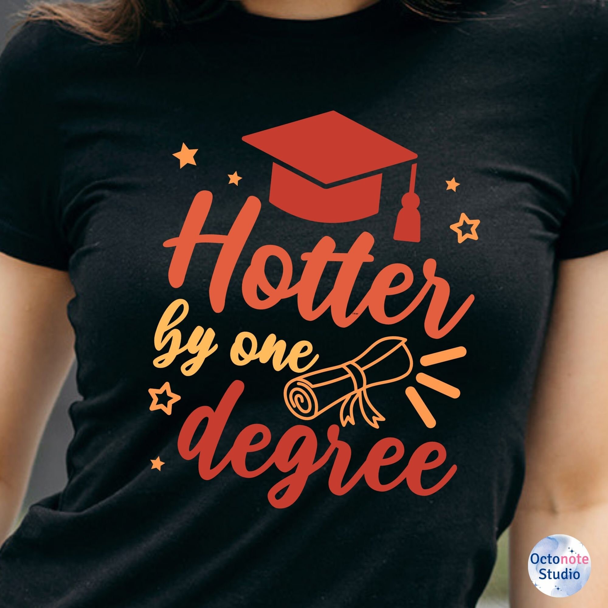 Hotter by One Degree Svg Png, Graduate SVG, Funny Graduation Svg, Funny ...