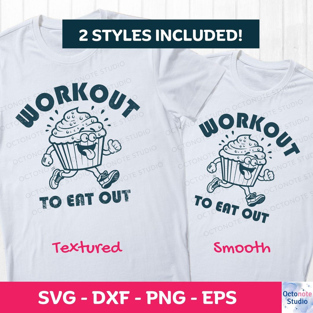 Workout to Eat Out Svg Png - Funny Fitness & Gym Design Svg for Shirt ...