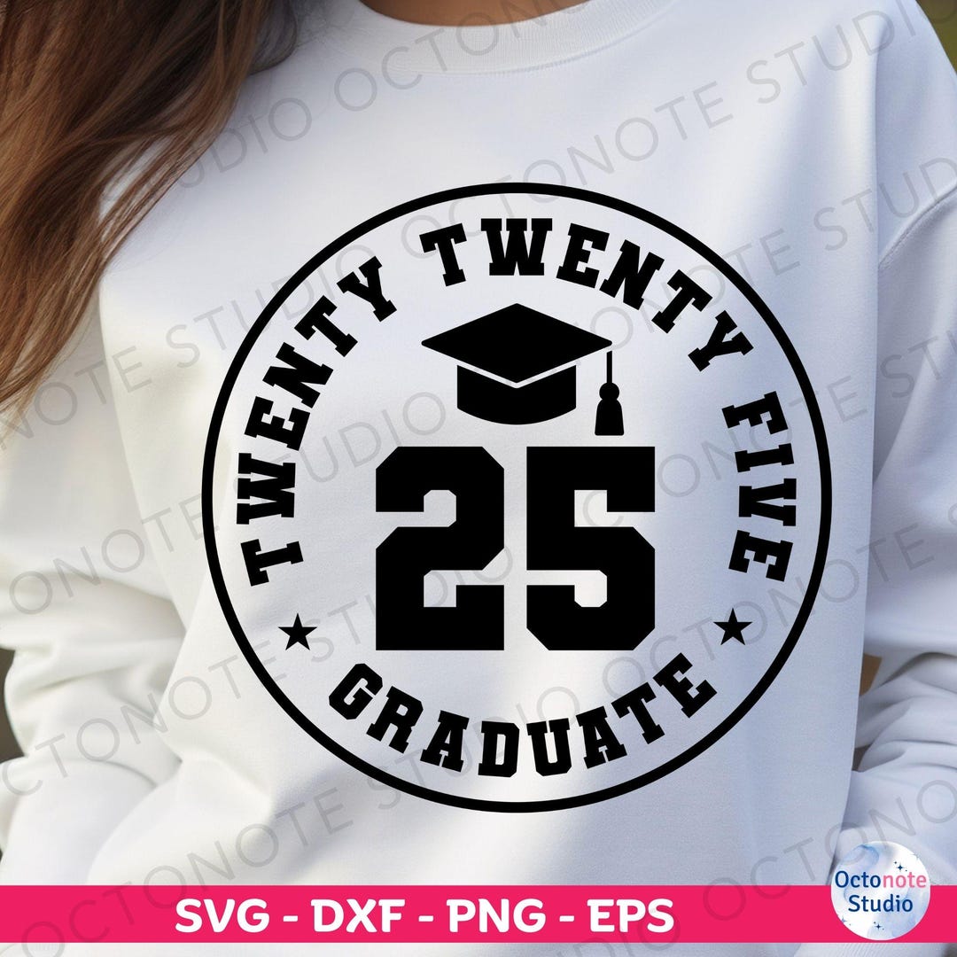 Twenty 25 Graduate Svg, 2025 Graduate Svg, Senior 2025 Svg, 2025 ...
