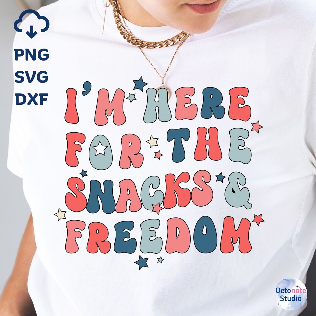 I’m Here for the Snacks and Freedom Svg, Red White and Blue Svg, Kids ...