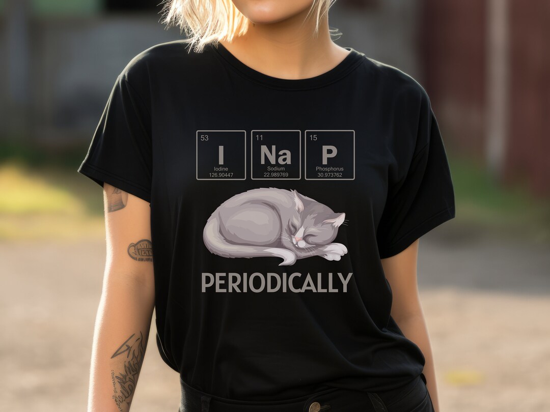 I Nap Periodically Shirt Funny Chemistry T-shirt Periodic Table Shirt ...