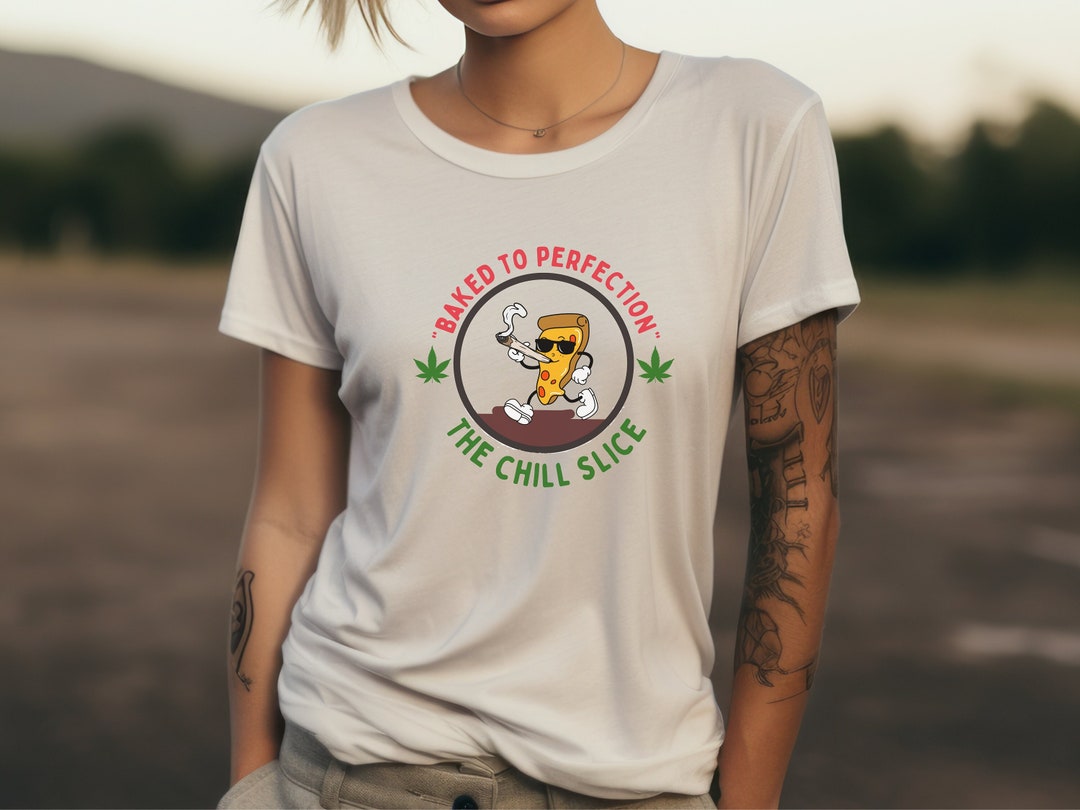 The Chill Slice Stoner Pizza Tee, Funny Weed Shirt Gift for Pizza Lover Clothing Funny Marijuana ...