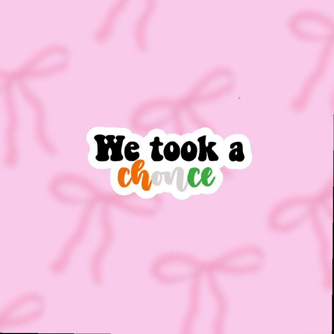 We Took a Chonce Sticker - Etsy