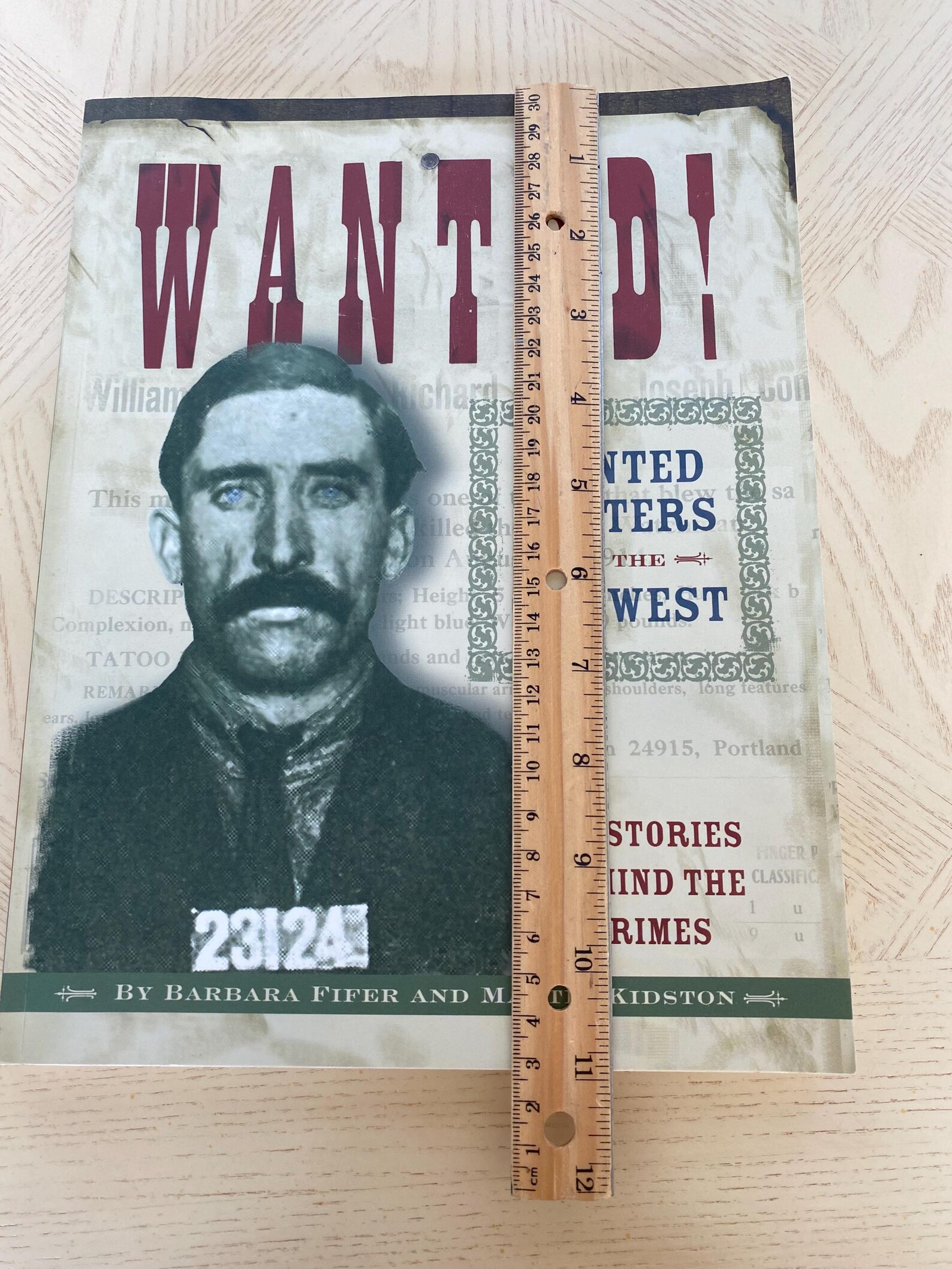 Wanted Wanted Posters of the Old West: Stories Behind the Crimes by ...