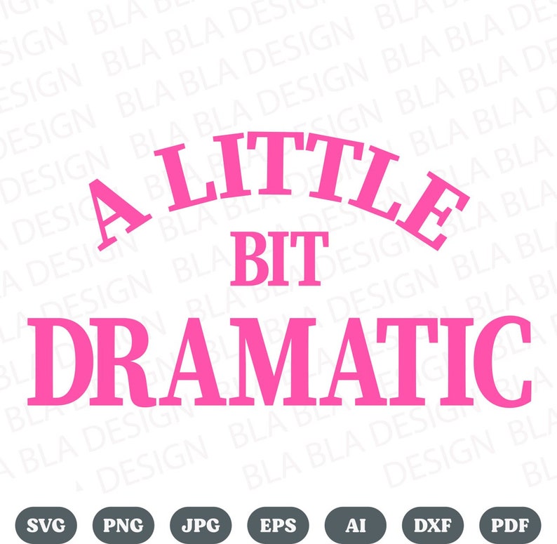 A Little Bit Dramatic Svg, A Little Bit Dramatic Cricut, A Little Bit Dramatic Png, A Little Bit ...