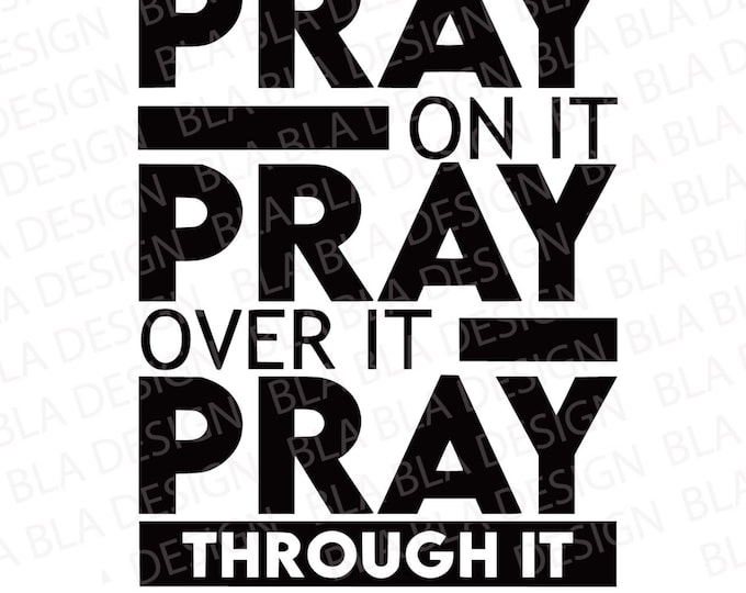 Pray Svg, Always Pray Svg, Pray Always Svg, Pray on It Svg, Spiritual ...