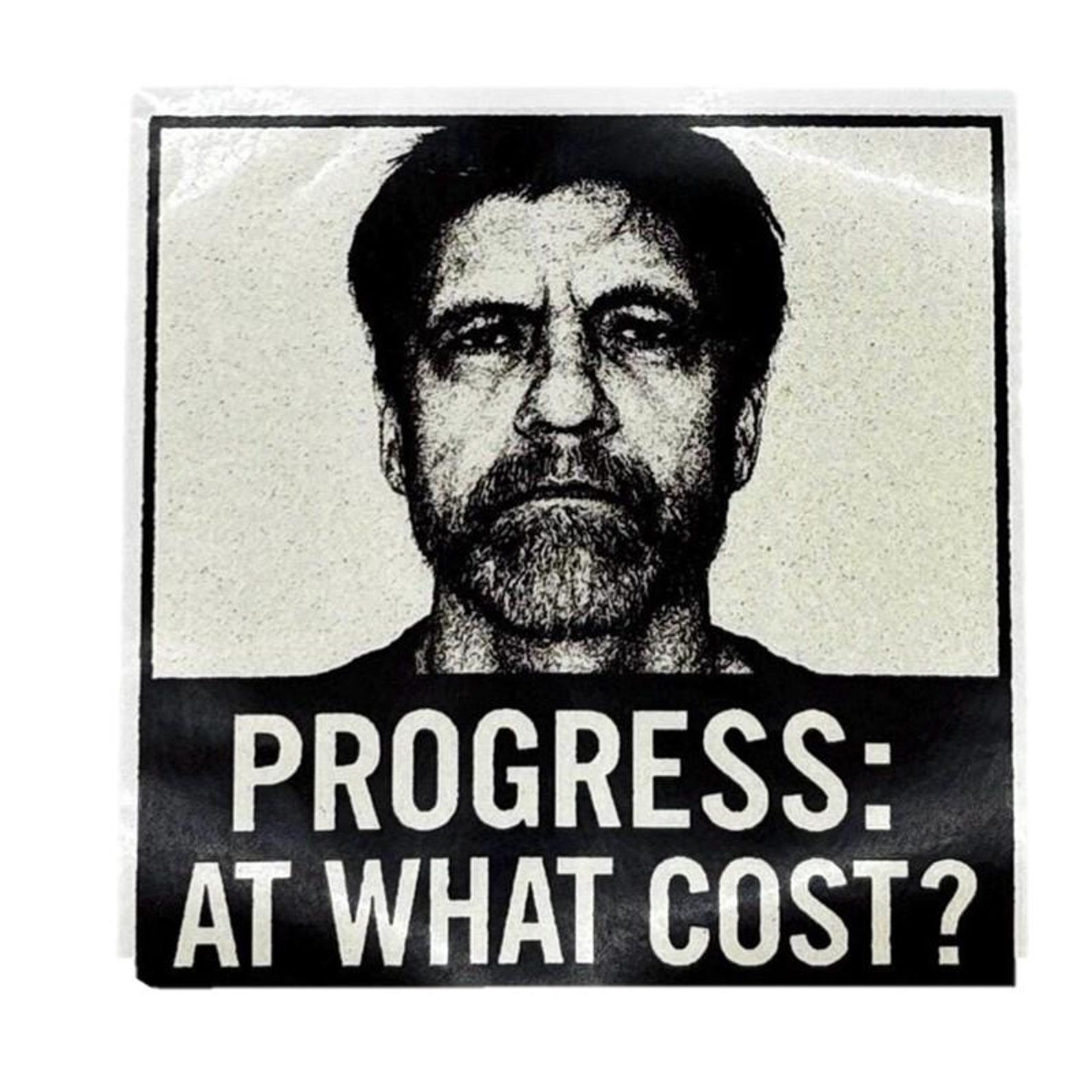 Ted Kaczynski Sticker 10x10 – Unabomber – Anti-tech – Anarcho ...