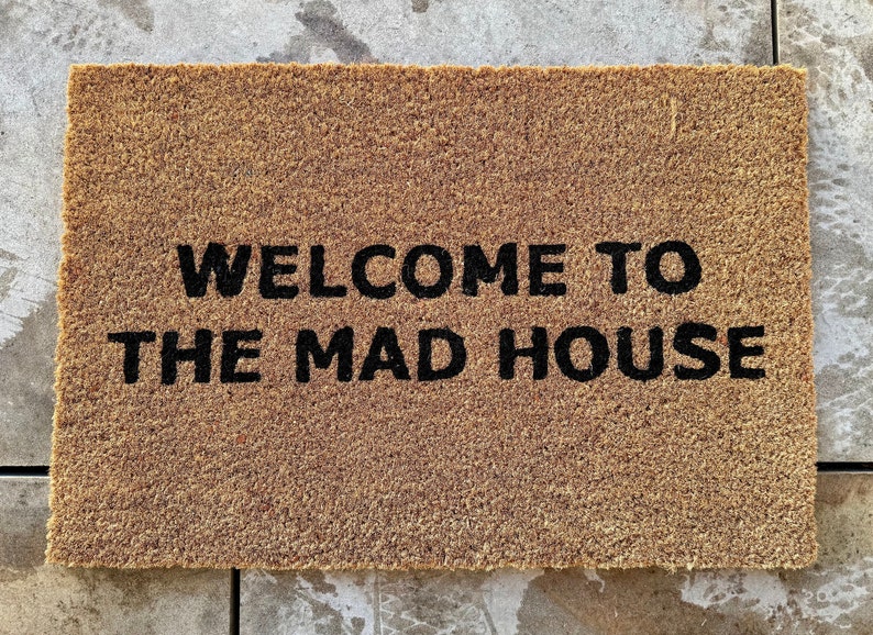 Welcome to the Mad House Coir Doormat - Indoor Outdoor Welcome Doormat ...