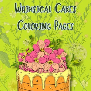 Whimsical Cakes Coloring Pages: Fun and Creative Designs for Relaxation ...