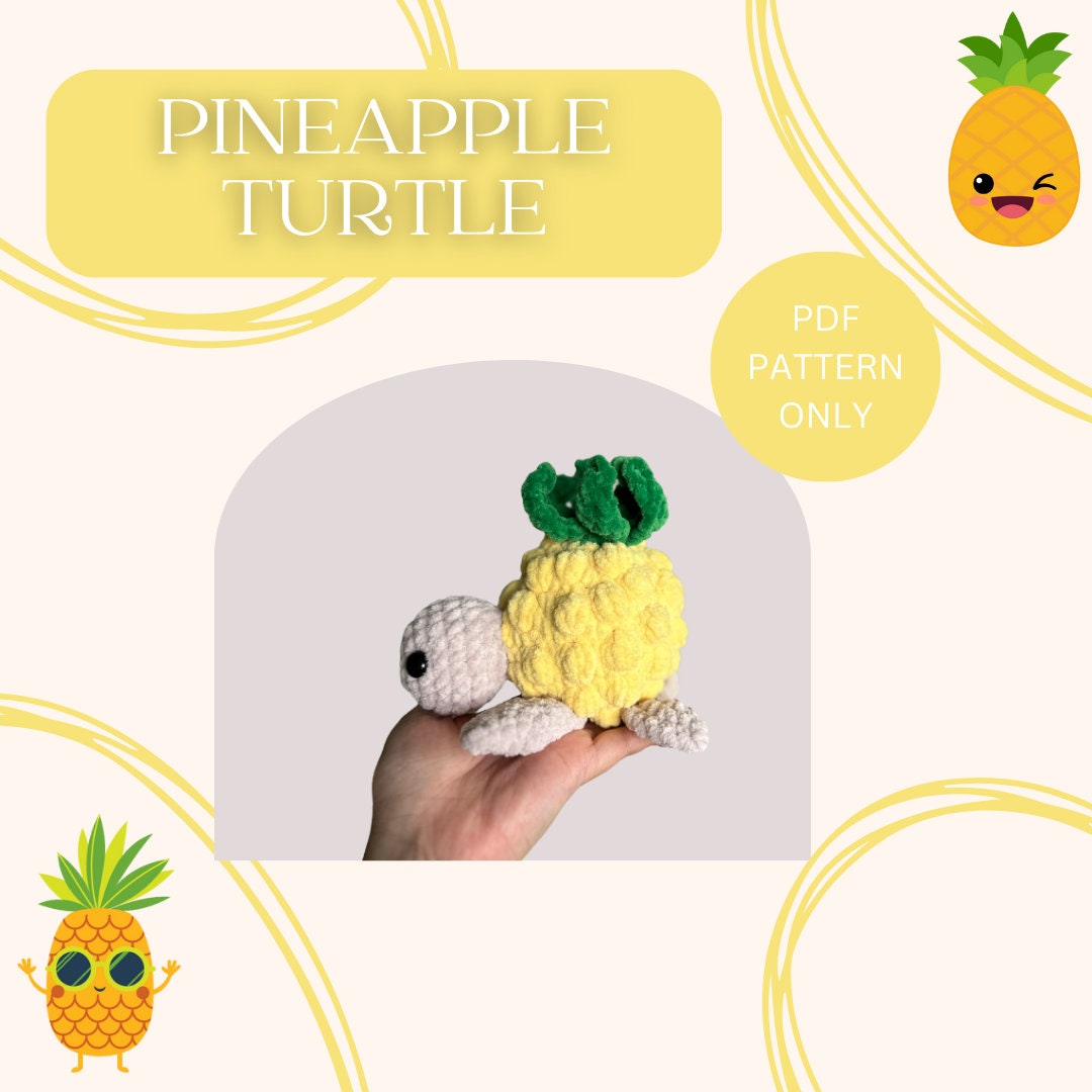 PINEAPPLE Turtle Crochet Pattern /fruit Turtle /food Turtle /dessert ...