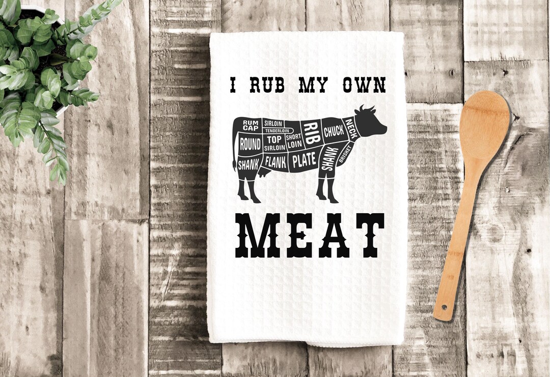 I Rub My Own Meat Kitchen Towel | Housewarming Gift | Funny & Sarcastic ...