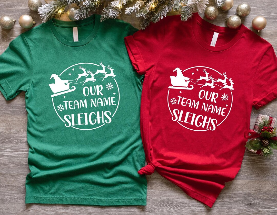 Our Team Sleighs Shirt, Our Team Name Sleighs Shirt, Team Christmas ...
