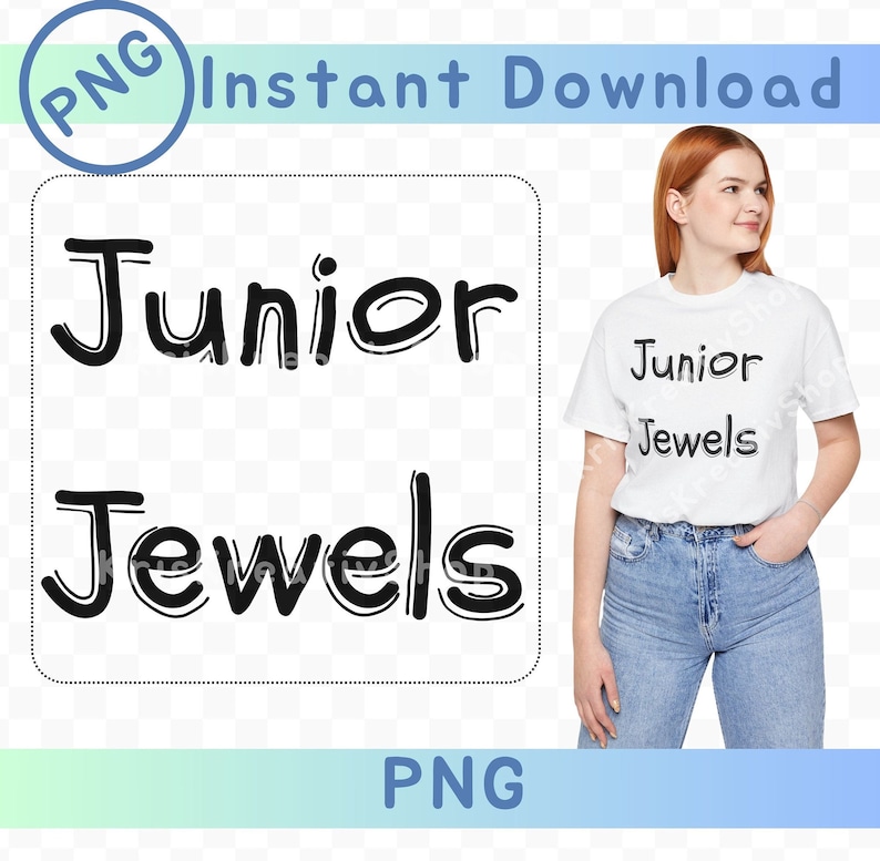 Junior Jewels PNG Instant Download Tee Tshirt Graphic Design T Shirt ...