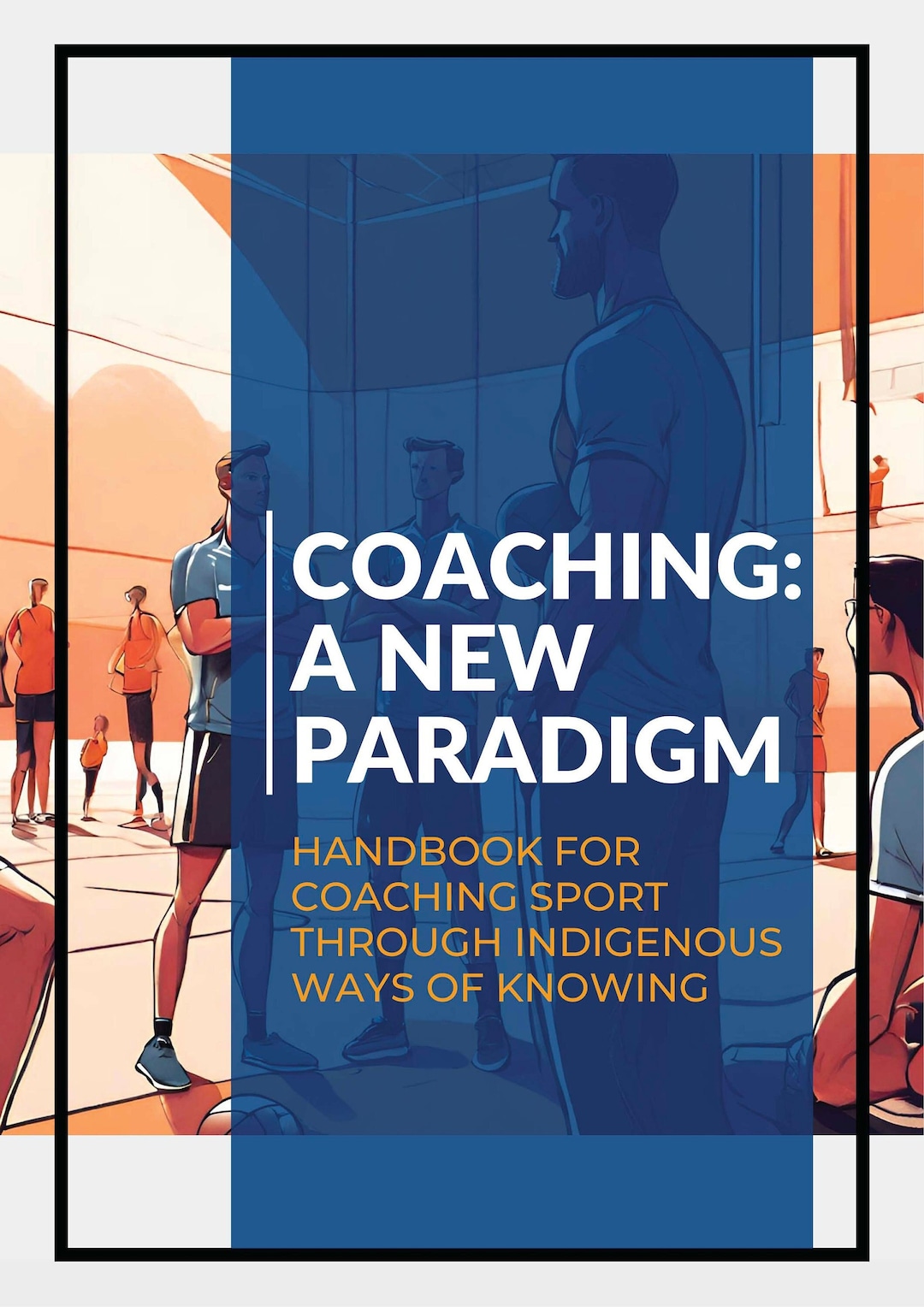 Handbook for Coaching Sport Through Indigenous Ways of Knowing: A New ...