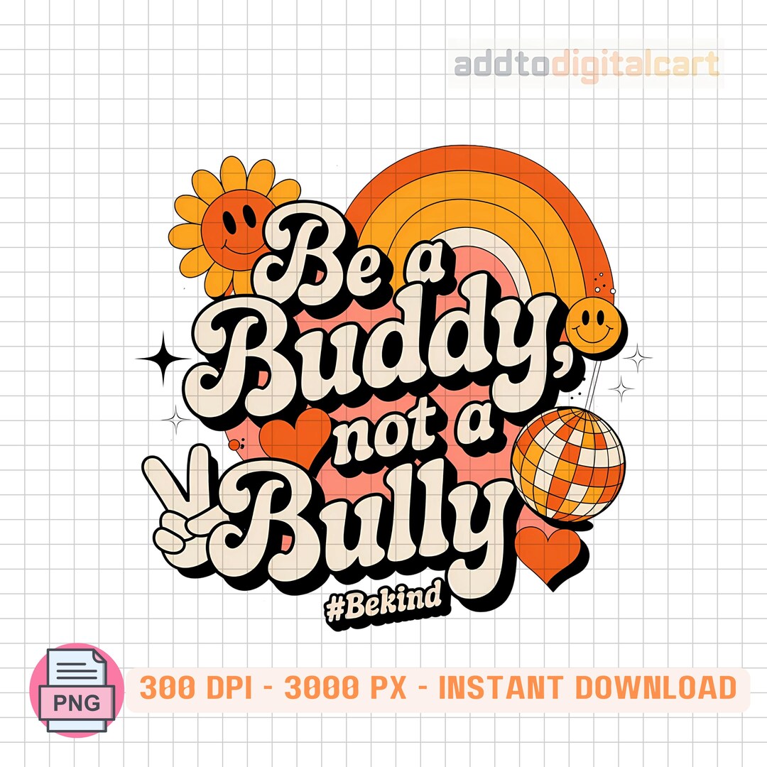 Be a Buddy Not a Bully Orange Unity Day Png, Anti-bullying Awareness ...