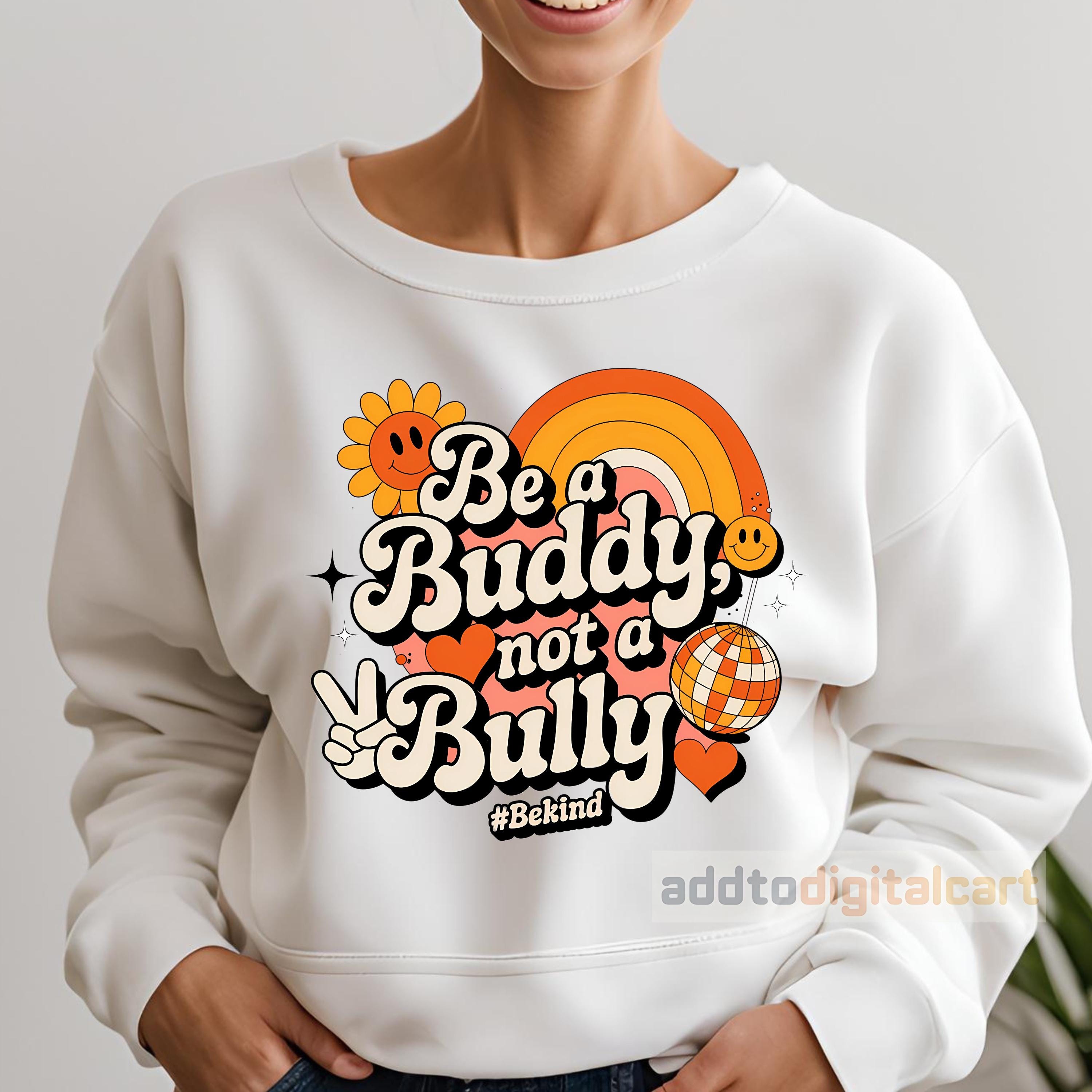 Be a Buddy Not a Bully Orange Unity Day Png, Anti-bullying Awareness ...