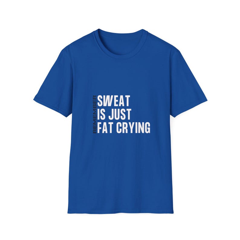 Remember Sweat is Just Fat Crying T-shirt - Etsy
