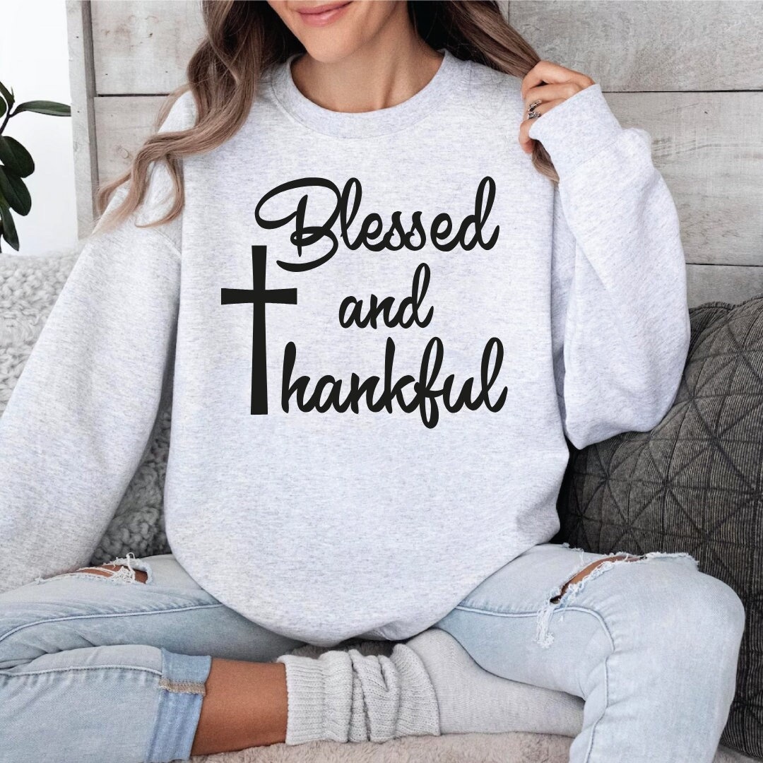 Thankful Grateful Blessed Sweatshirt, Thankful Sweatshirt, Thankful ...