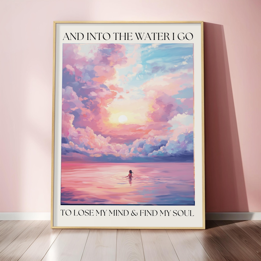 Into the Water I Go to Lose My Mind and Find My Soul Poster | Wild ...