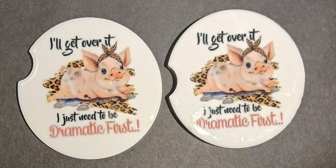 Car Coaster Pair - Animal, Pig "i'll Get Over It I Just Need to Be ...